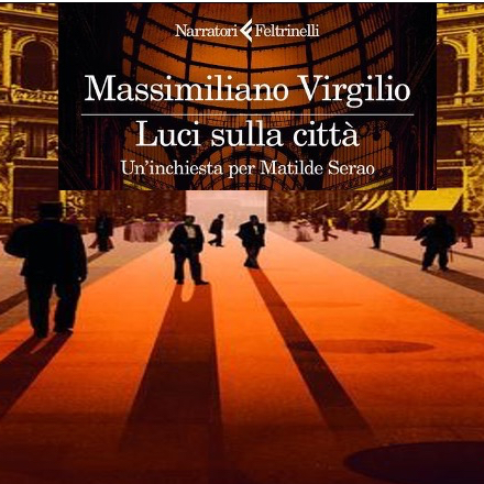 Massimiliano Virgilio: “Luci sulla città. Un’inchiesta per Matilde ...
