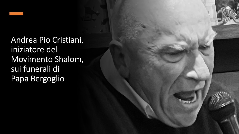 Andrea Pio Cristiani, iniziatore del Movimento Shalom, sui funerali di ...